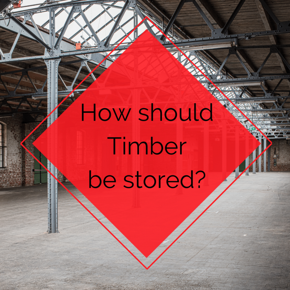 How should Timber be stored? | Integrated Timber Solutions Ltd